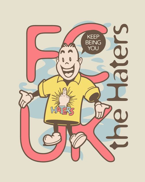 Fuck the Haters T-Shirt Design Template — Customize it in Kittl