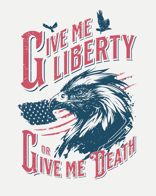 Give me Liberty, or Give me Death T-Shirt Design Template — Customize ...