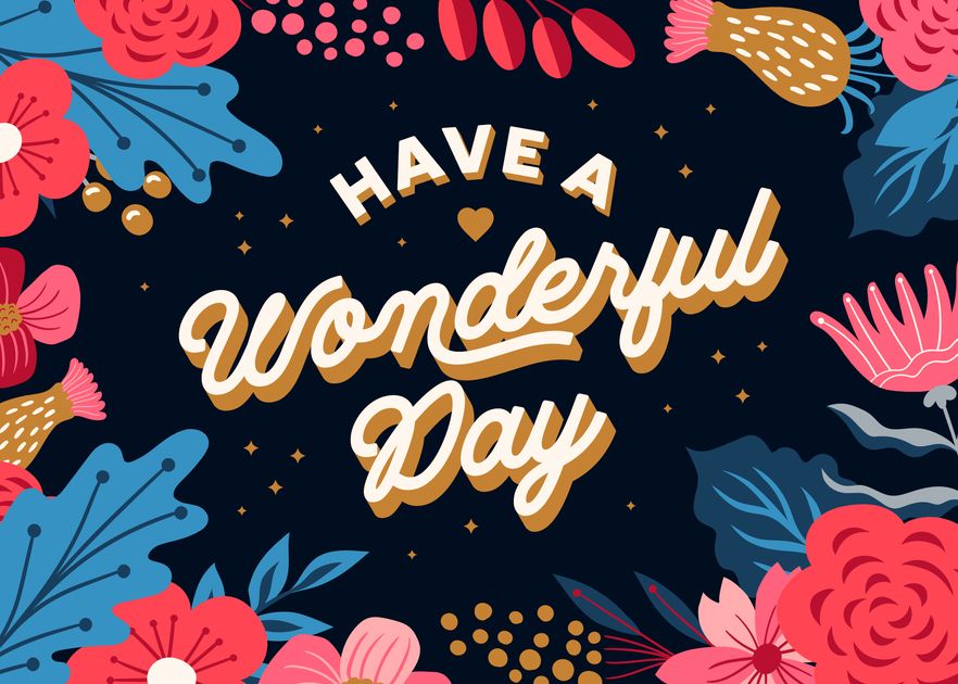 Have a Wonderful Day - Flowery Card Design Template — Customize it in Kittl