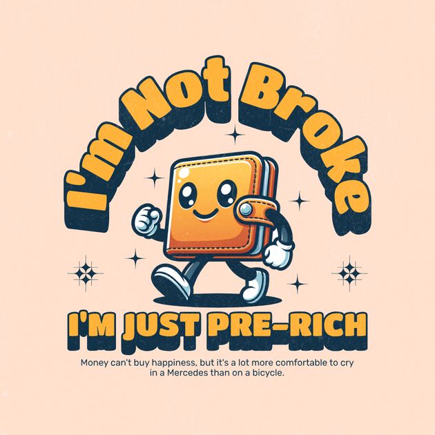 I'm Not Broke T-Shirt Design Template — Customize it in Kittl