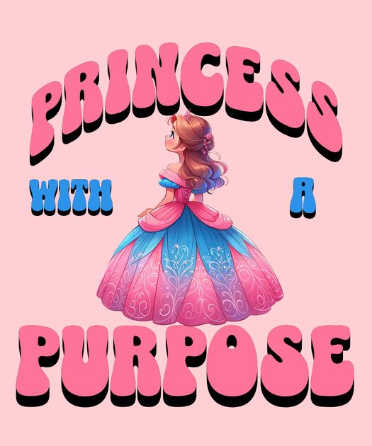 "Princess with a purpose" Girls T-shirt design T-Shirt Design Template ...