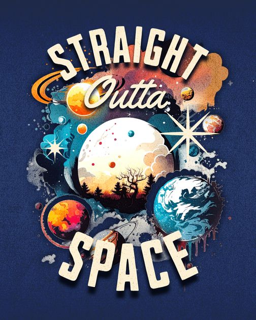 Straight Outta Space T-Shirt Design Template — Customize it in Kittl